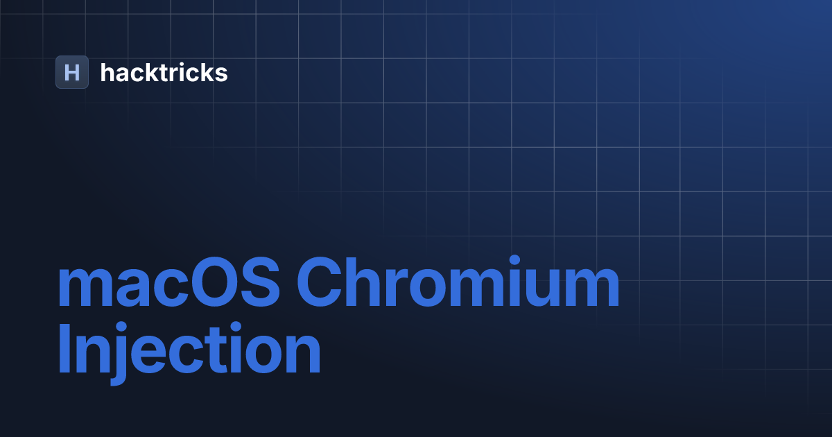 macOS Chromium Injection | hacktricks