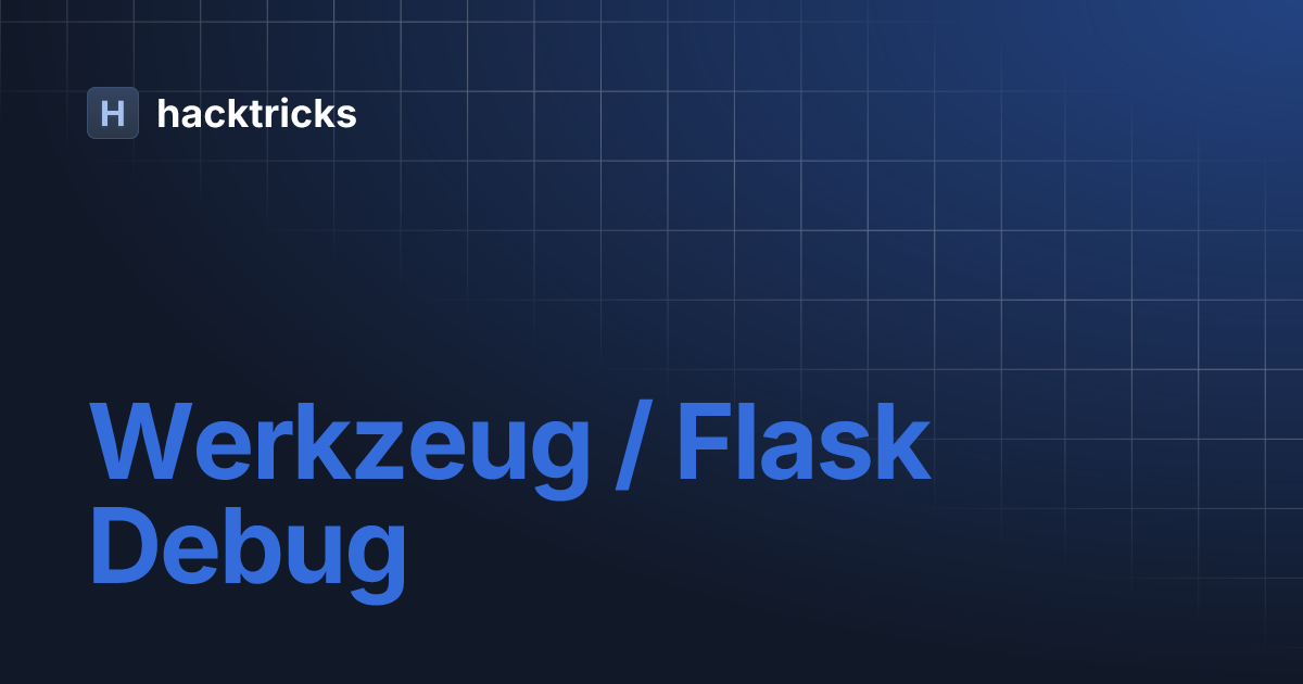 Werkzeug / Flask Debug | hacktricks