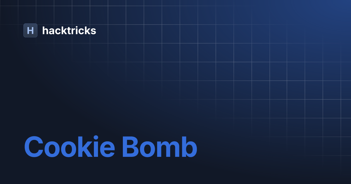 Cookie Bomb | hacktricks