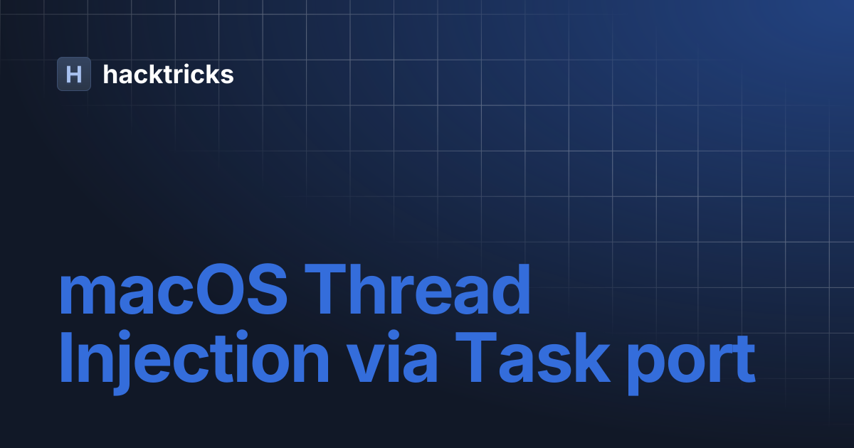 macOS Thread Injection via Task port | hacktricks