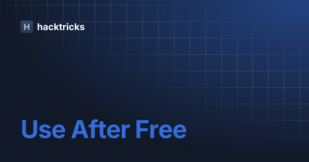 Use After Free | hacktricks