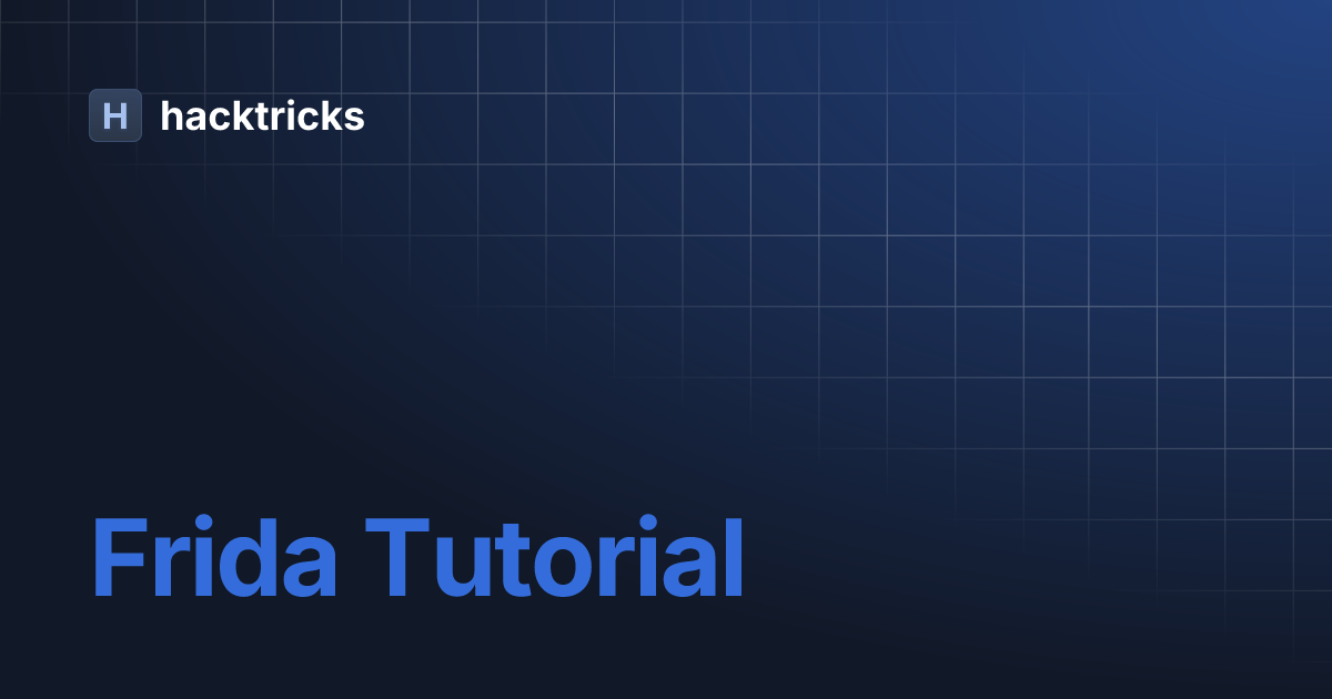 Frida Tutorial | hacktricks