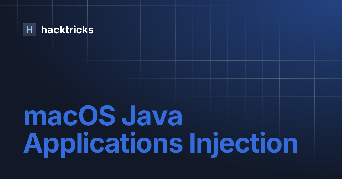 macOS Java Applications Injection | hacktricks