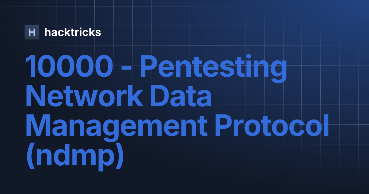 10000 - Pentesting Network Data Management Protocol (ndmp) | hacktricks