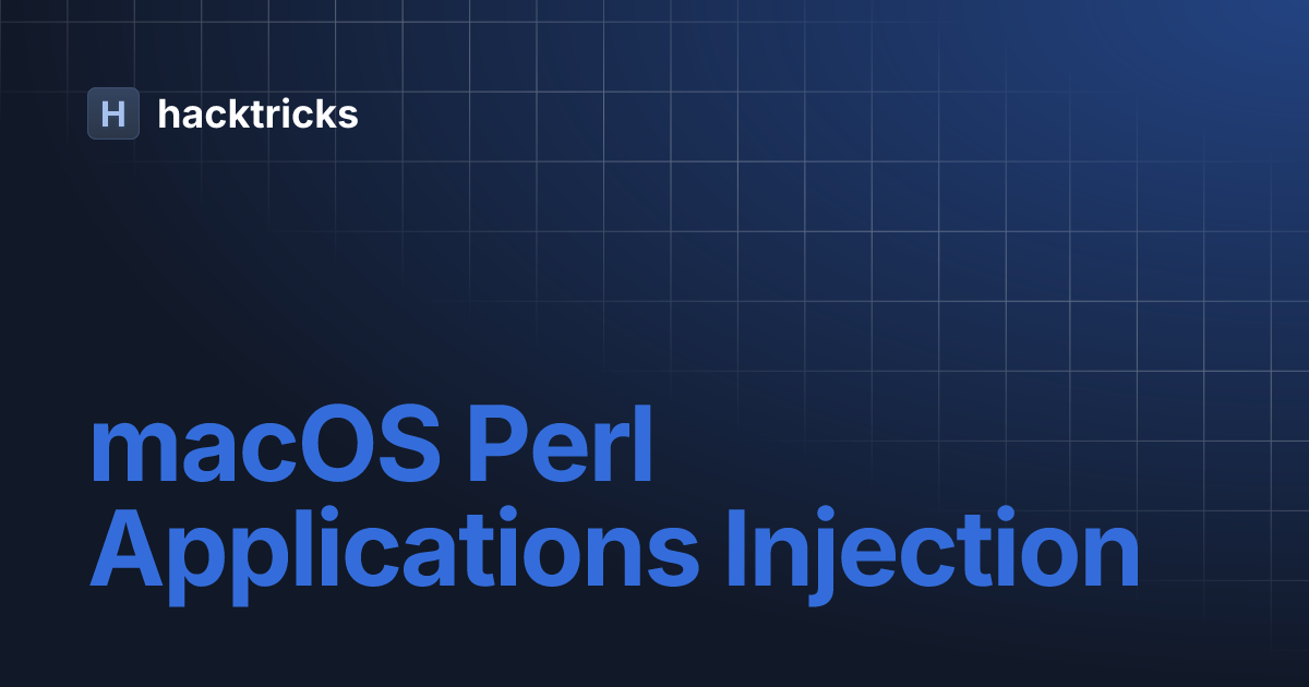 macOS Perl Applications Injection | hacktricks