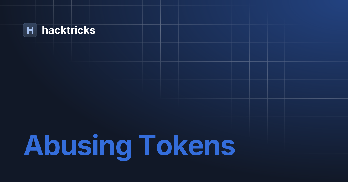 Abusing Tokens | hacktricks