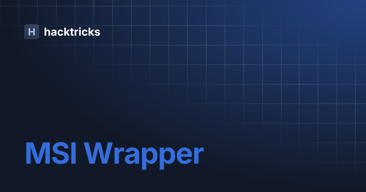 MSI Wrapper | hacktricks