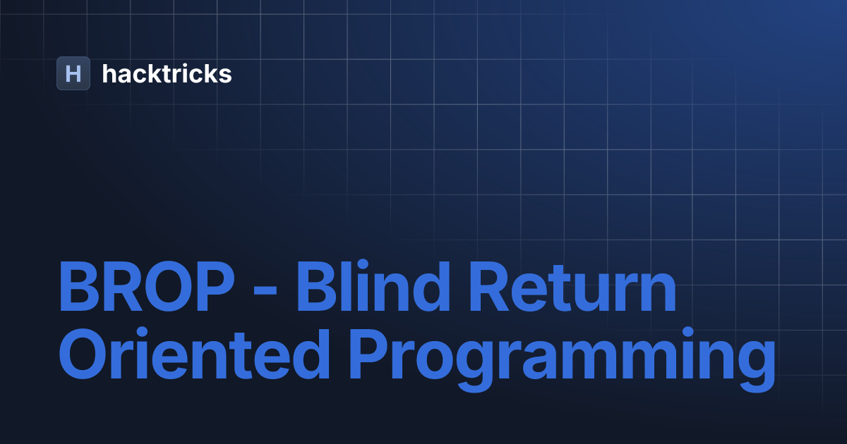 BROP - Blind Return Oriented Programming | hacktricks