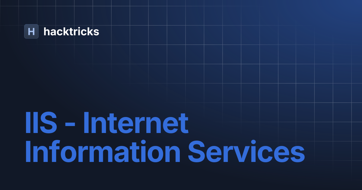 IIS - Internet Information Services | hacktricks
