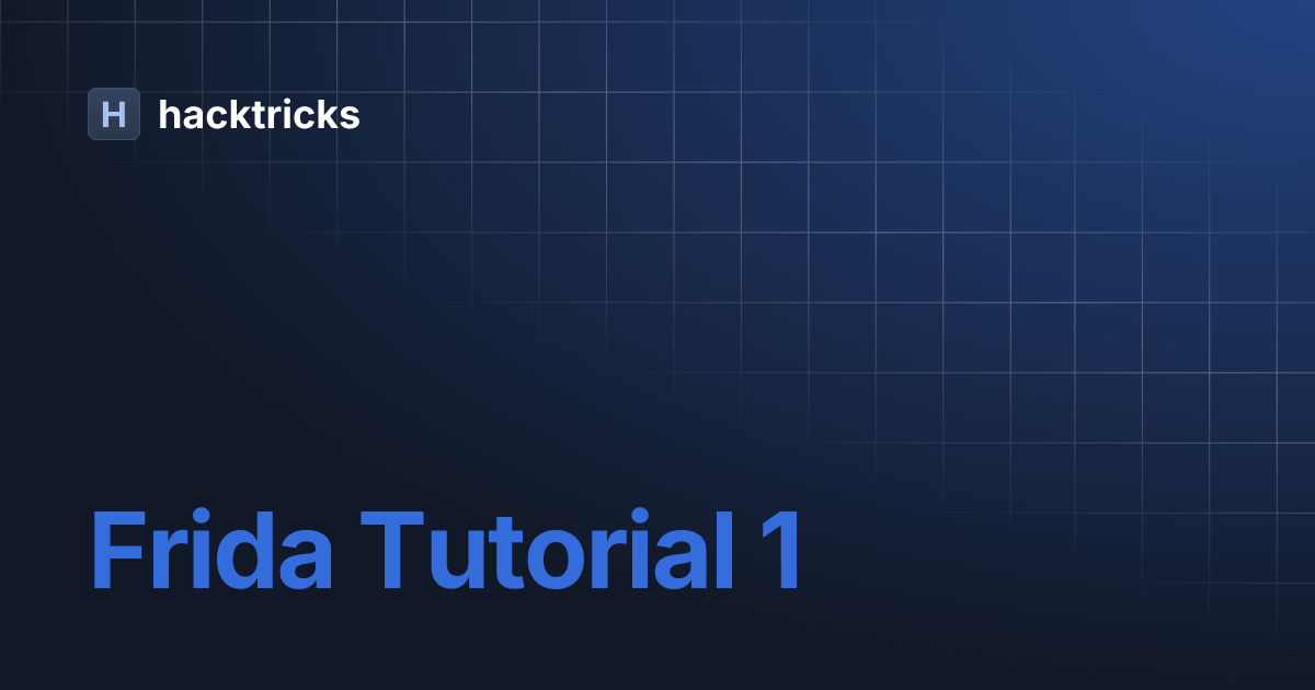 Frida Tutorial 1 | hacktricks