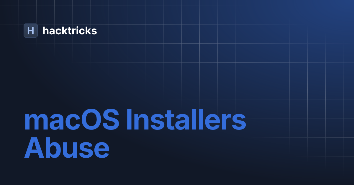macOS Installers Abuse | hacktricks