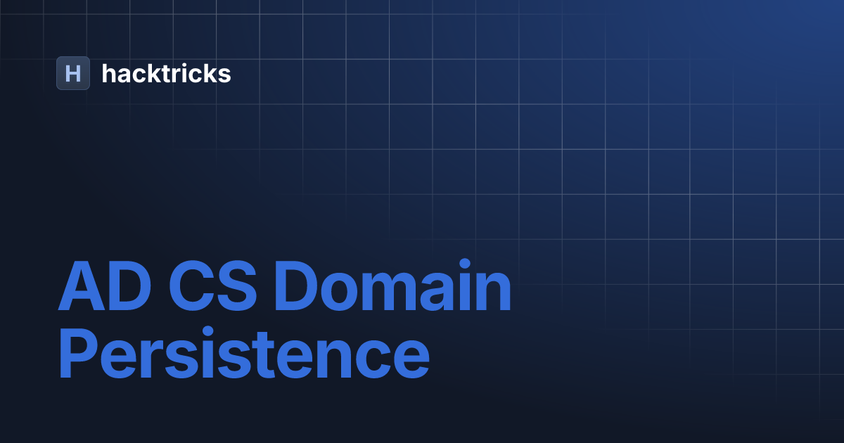 AD CS Domain Persistence | hacktricks