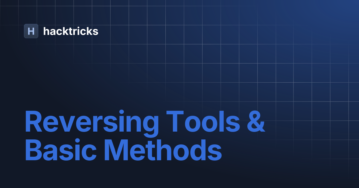 Reversing Tools & Basic Methods | hacktricks