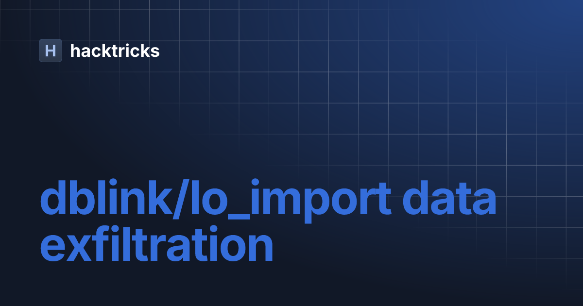 dblink/lo_import data exfiltration | hacktricks