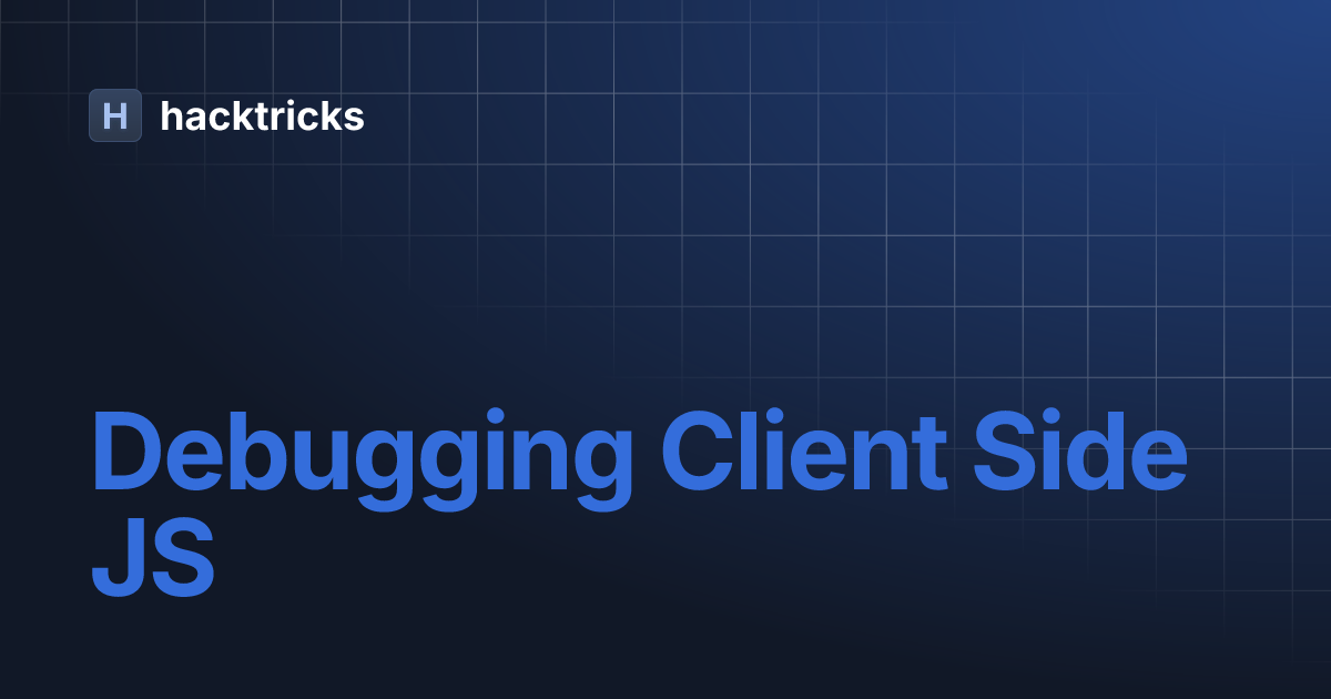 Debugging Client Side JS | hacktricks