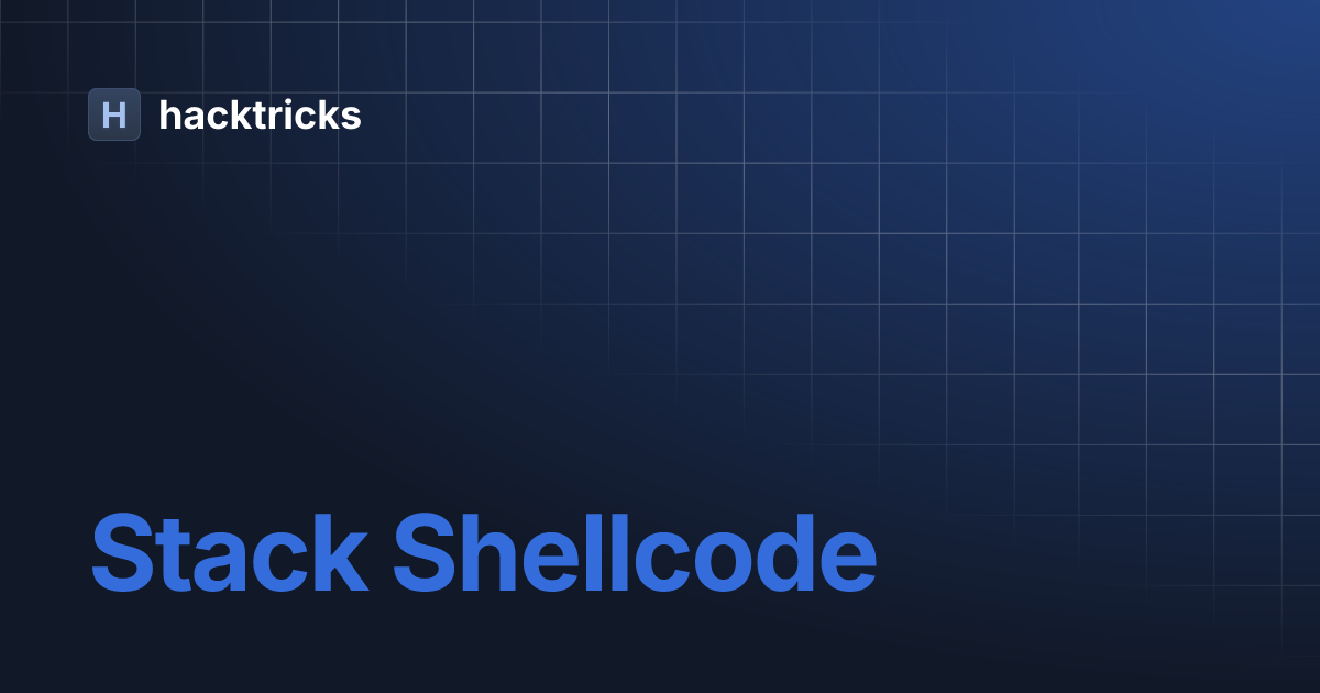 Stack Shellcode | hacktricks