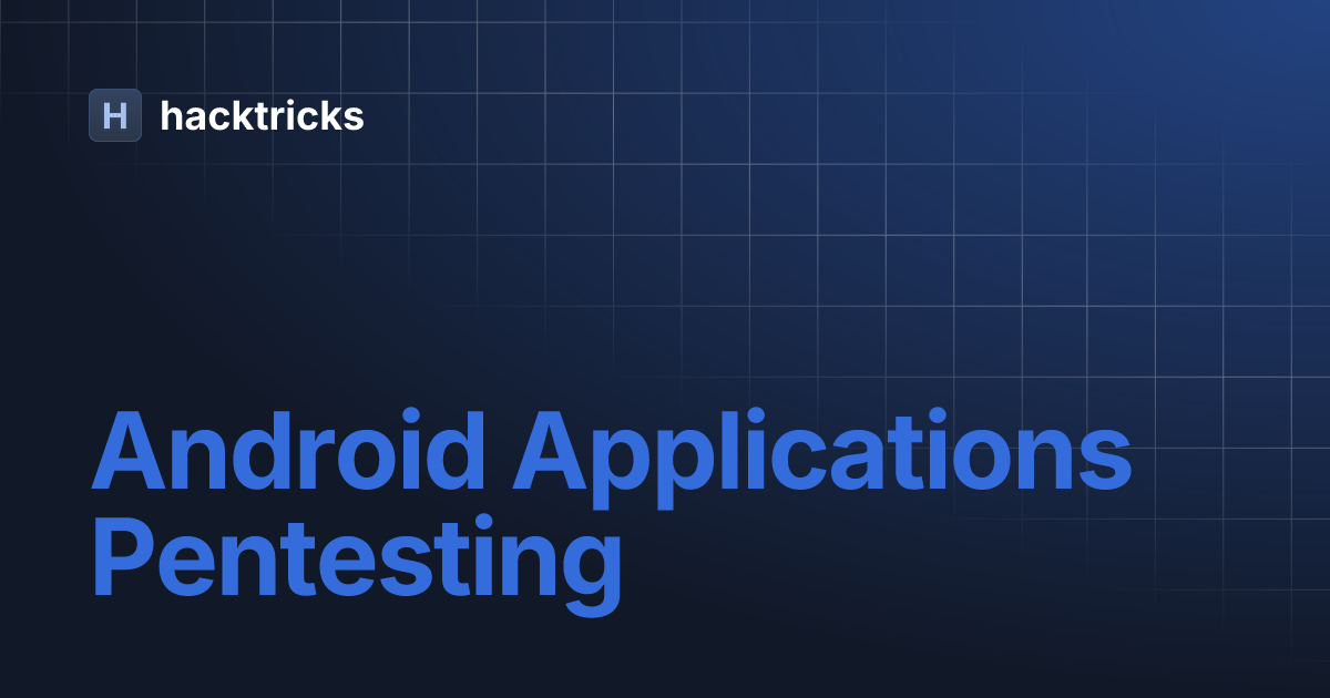 Android Applications Pentesting | hacktricks