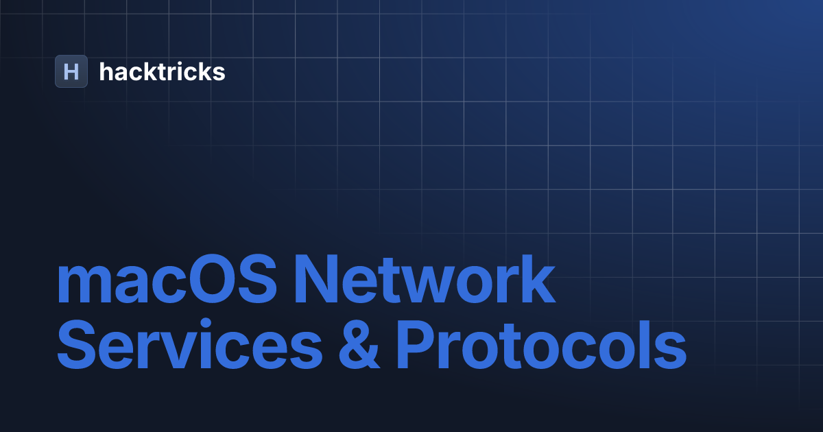 macOS Network Services & Protocols | hacktricks
