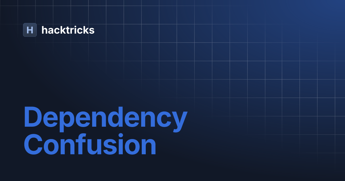 Dependency Confusion | hacktricks