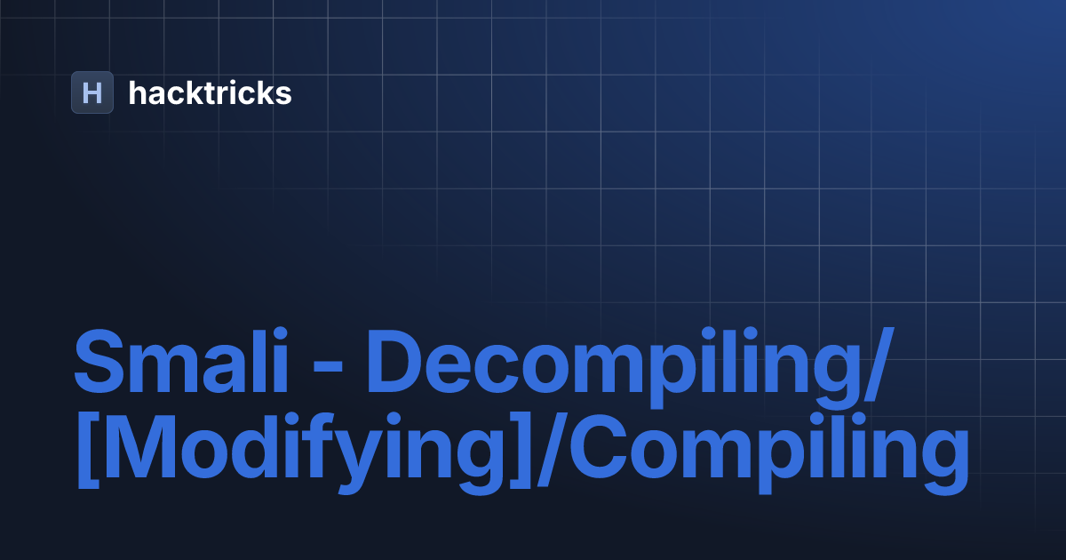 Smali - Decompiling/[Modifying]/Compiling | hacktricks