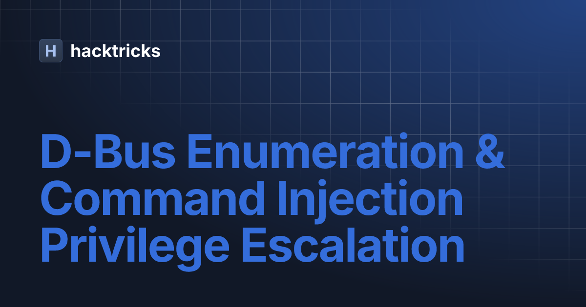 D-Bus Enumeration & Command Injection Privilege Escalation | hacktricks